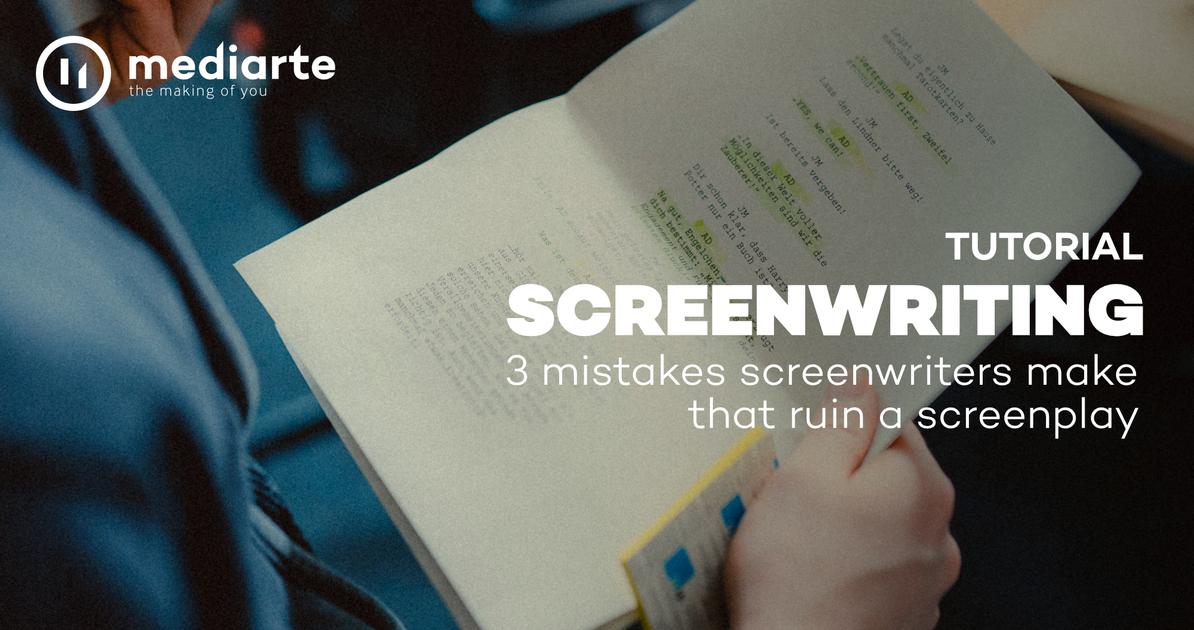 3 mistakes screenwriters make in Act 1 that ruin a screenplay | mediarte