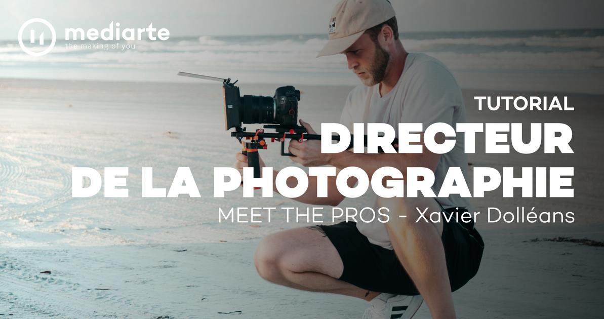 Tutorial - Xavier Dolléans, directeur de la photographie séries TV ...