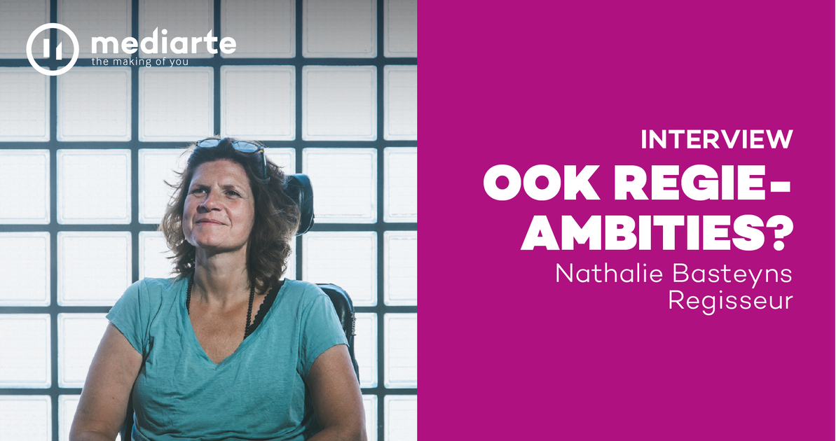 Ook regie-ambities? - In gesprek met Nathalie Basteyns | mediarte